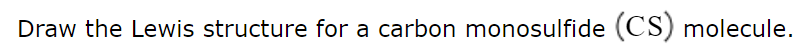 Draw the Lewis structure for a carbon monosul | Solvely